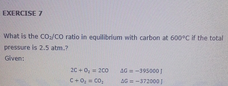 EXERCISE 7What is the CO2CO ﻿ratio in equilibrium | Chegg.com