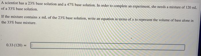 Solved A scientist has a 23% base solution and a 47% base | Chegg.com