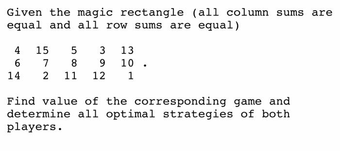 Solved Given the magic rectangle (all column sums are equal | Chegg.com