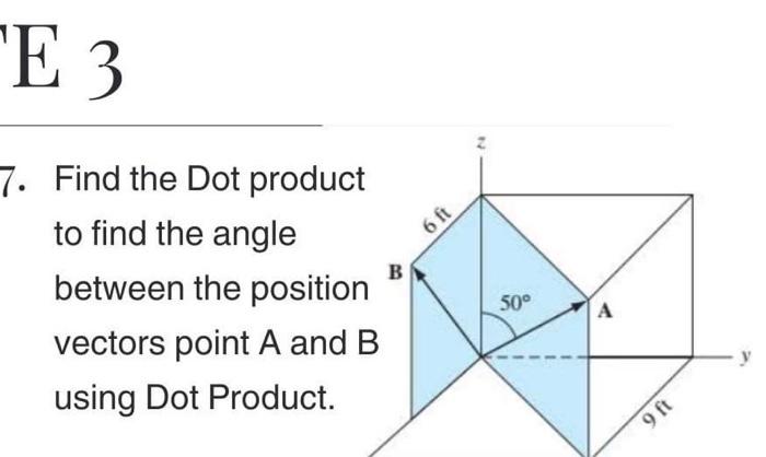 Solved E 3 7. Find the Dot product to find the angle between | Chegg.com