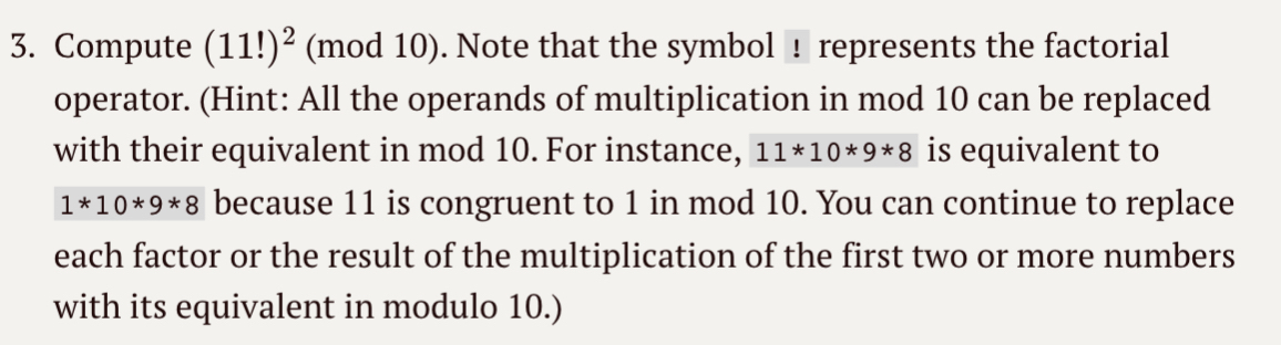 Solved Compute (11!)2(mod10). ﻿Note that the symbol ! | Chegg.com