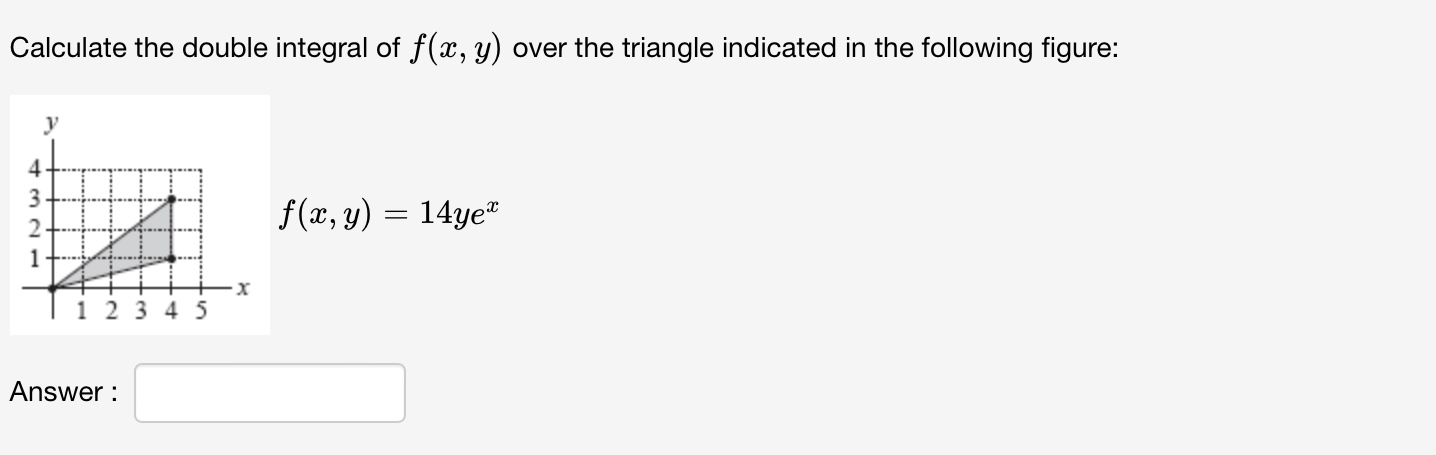 Solved Calculate the double integral of f(x,y) ﻿over the | Chegg.com