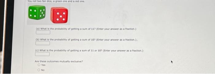 Solved You roll two fair dice, a green one and a red one. | Chegg.com