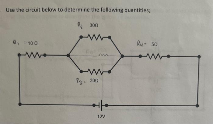 Solved Use the circuit below to determine the following | Chegg.com