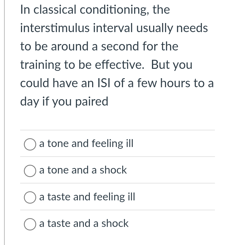Solved In classical conditioning, the interstimulus interval | Chegg.com