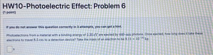 Solved HW10-Photoelectric Effect: Problem 6 (1 point) If you | Chegg.com