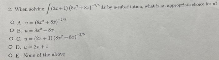 Solved 2. When solving ∫(2x+1)(8x2+8x)−2/5dx by | Chegg.com