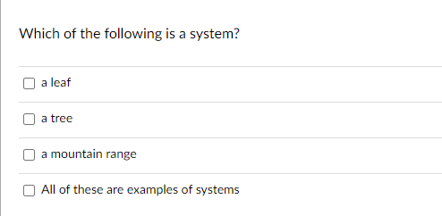 Solved Which of the following is a system?a leafa treea | Chegg.com