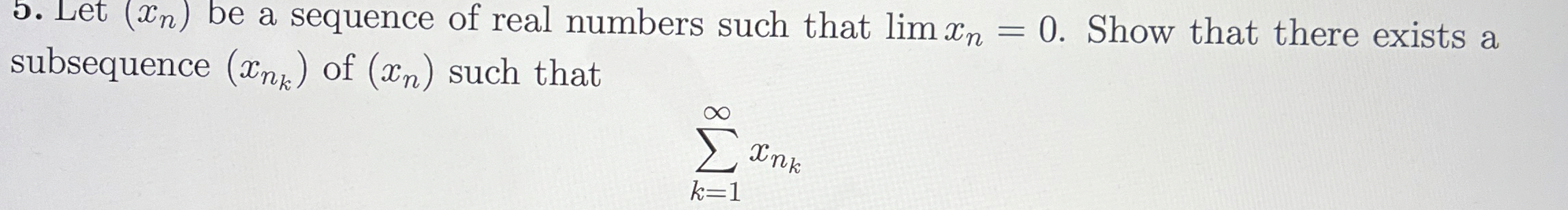 Solved Let (xn) ﻿be a sequence of real numbers such that | Chegg.com
