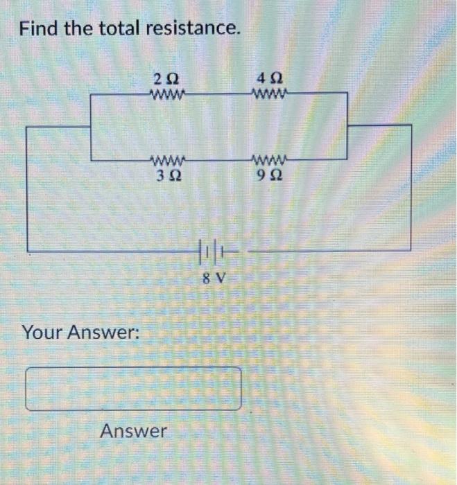 Solved Find the total resistance. Your Answer: | Chegg.com