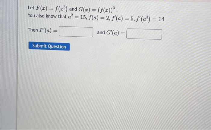 Solved Let F(x)=f(x3) and G(x)=(f(x))3. You also know that | Chegg.com