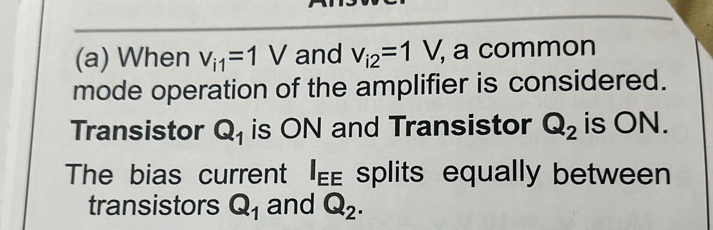 Solved (a) ﻿When vi1=1V ﻿and vi2=1V, ﻿a common mode | Chegg.com