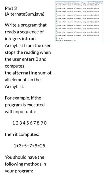 Solved Part 3 (AlternateSum.java) Write a program that reads | Chegg.com Solved Part 3 (AlternateSum.java) Write a program that reads | Chegg.com