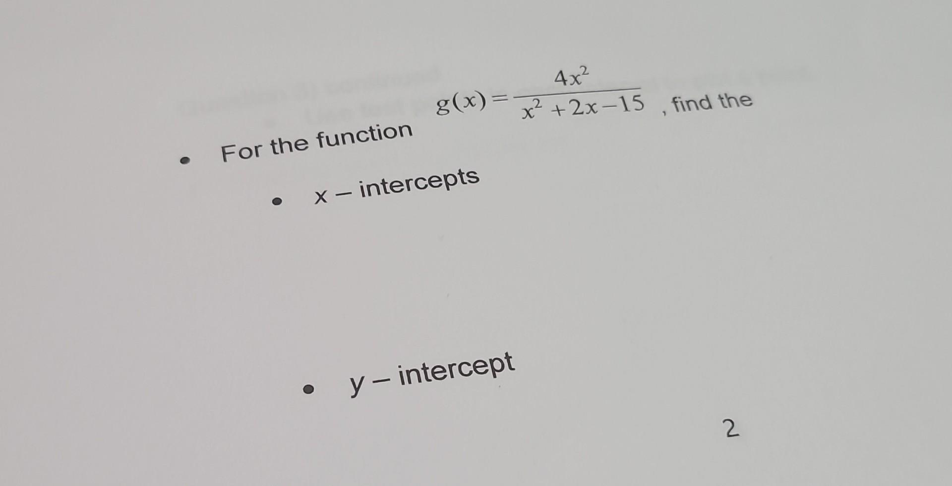 Solved - For the function g(x)=x2+2x−154x2, find the - x - | Chegg.com