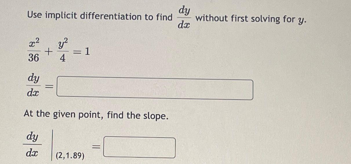 Solved Use implicit differentiation to find dydx ﻿without | Chegg.com