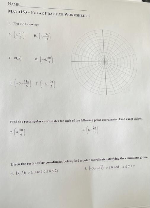 Solved NAME: MATH153 - POLAR PRACTICE WORKSHEET 1 1. Plot | Chegg.com