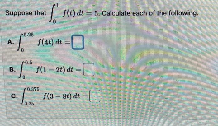 Solved Suppose that ∫01f(t)dt=5. Calculate each of the | Chegg.com