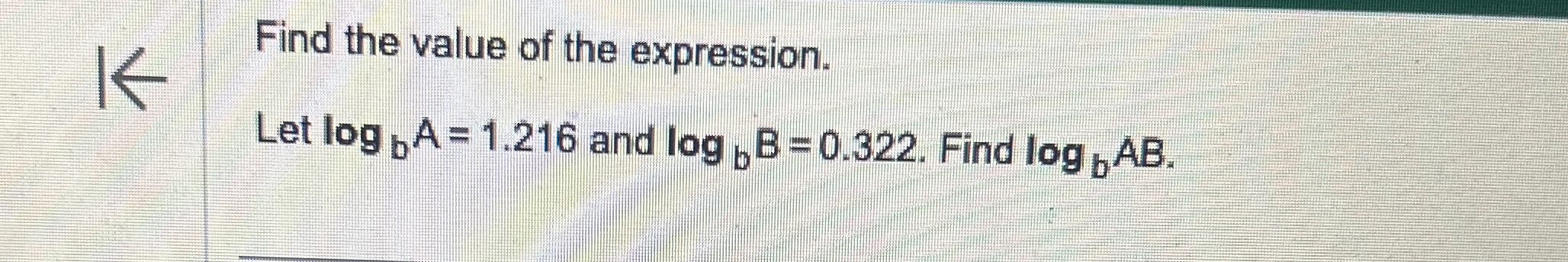 Solved Find the value of the expression.Let logbA=1.216 ﻿and | Chegg.com