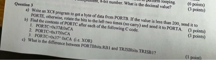 Question 3 a) Write an XC8 program to get a byte of | Chegg.com
