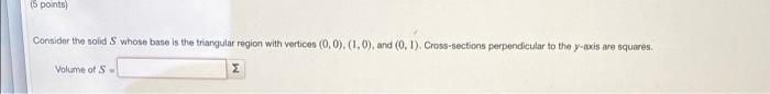 Solved (5 points) Consider the solid S whose base is the | Chegg.com
