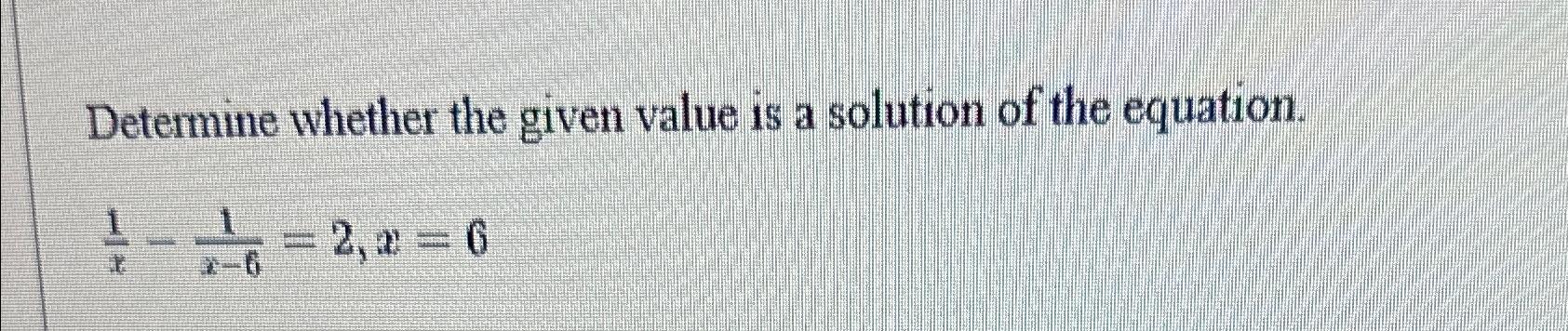 Determine whether the given value is a solution of | Chegg.com