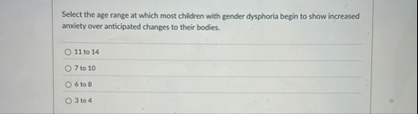 Solved Select the age range at which most children with | Chegg.com