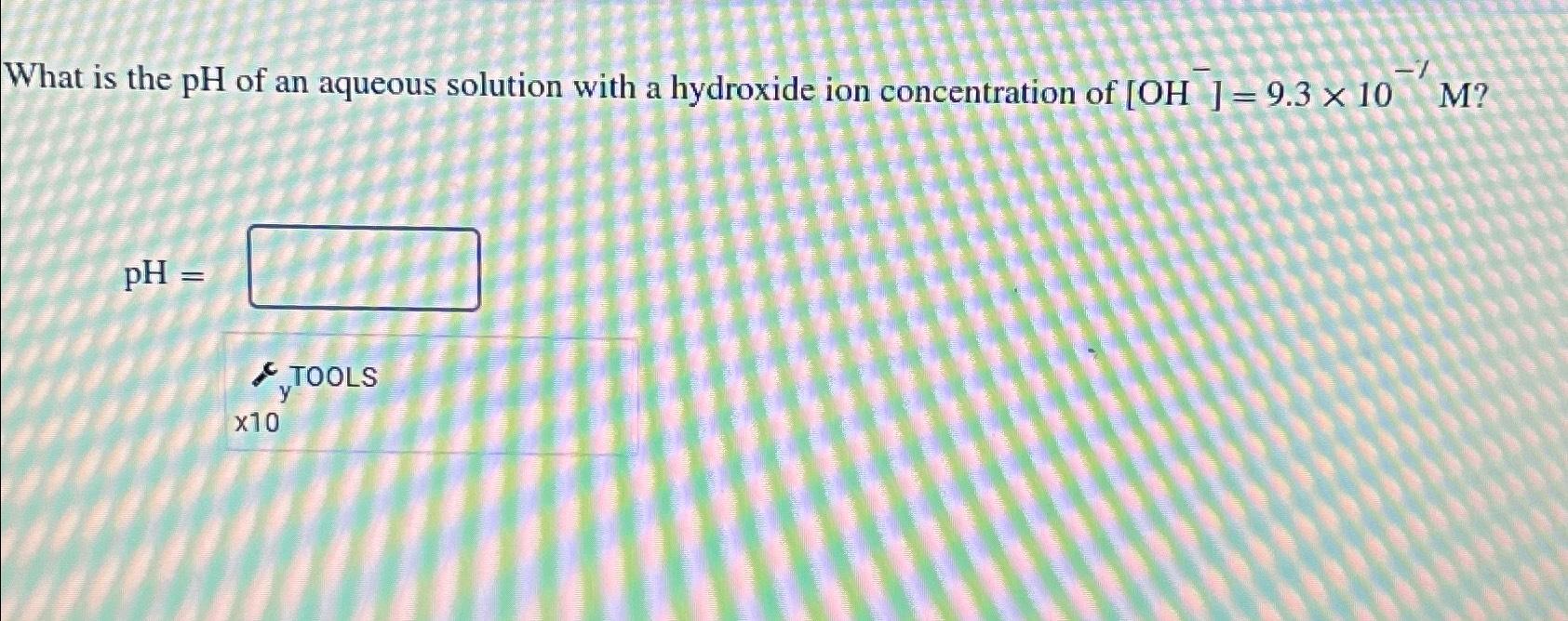 Solved What is the pH ﻿of an aqueous solution with a | Chegg.com