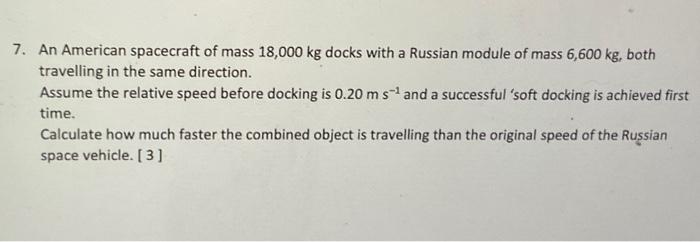 Solved 7. An American spacecraft of mass 18,000 kg docks | Chegg.com