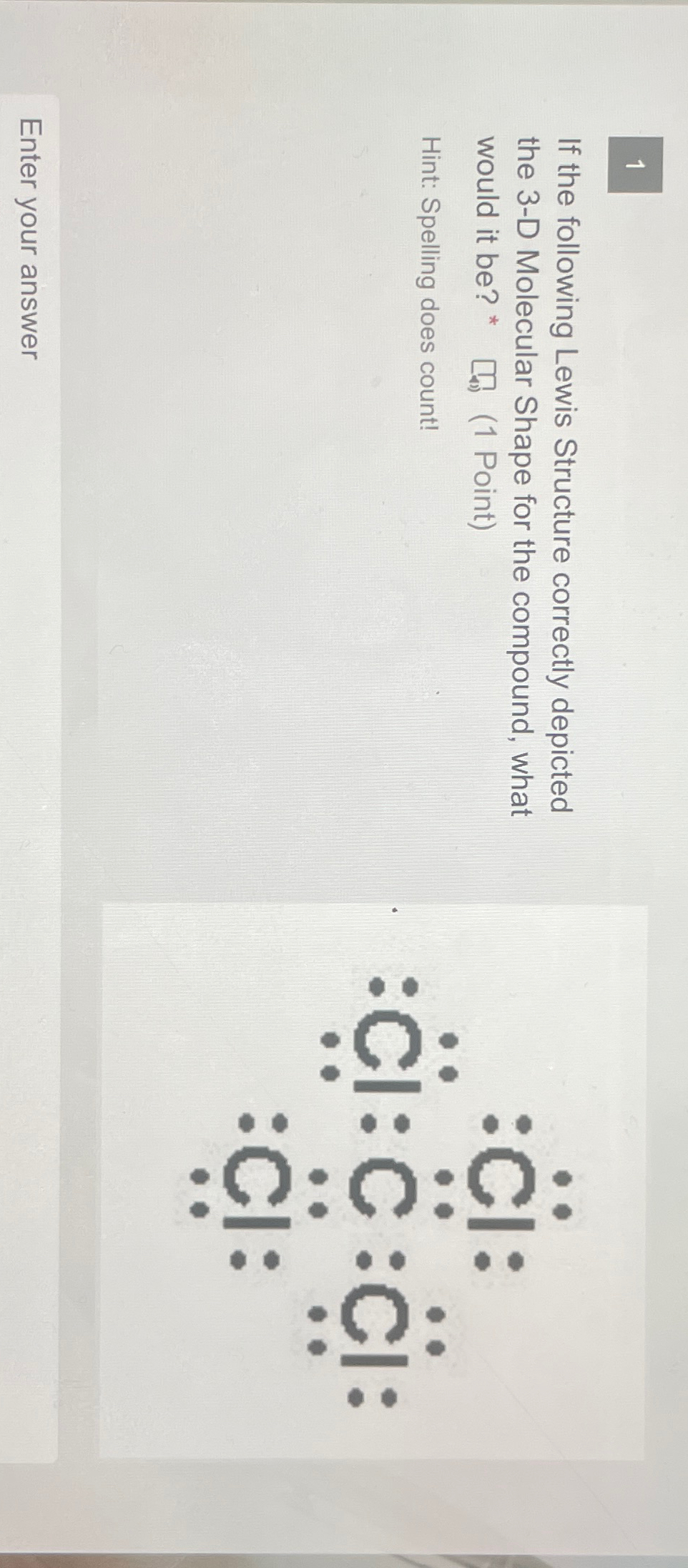 Solved 1If the following Lewis Structure correctly depicted | Chegg.com