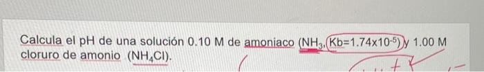 Solved Calcula el pH de una solución 0.10M de amoniaco | Chegg.com