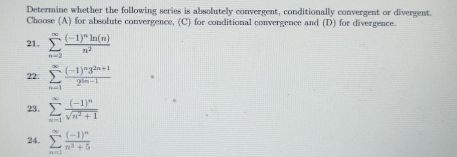 Solved Determine Whether The Following Series Is Absolutely