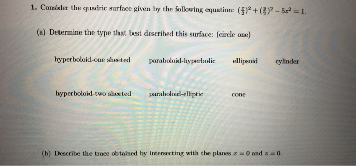 Solved 1. Consider the quadric surface given by the | Chegg.com