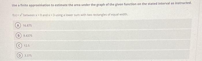 Solved Use a finite approximation to estimate the area under | Chegg.com