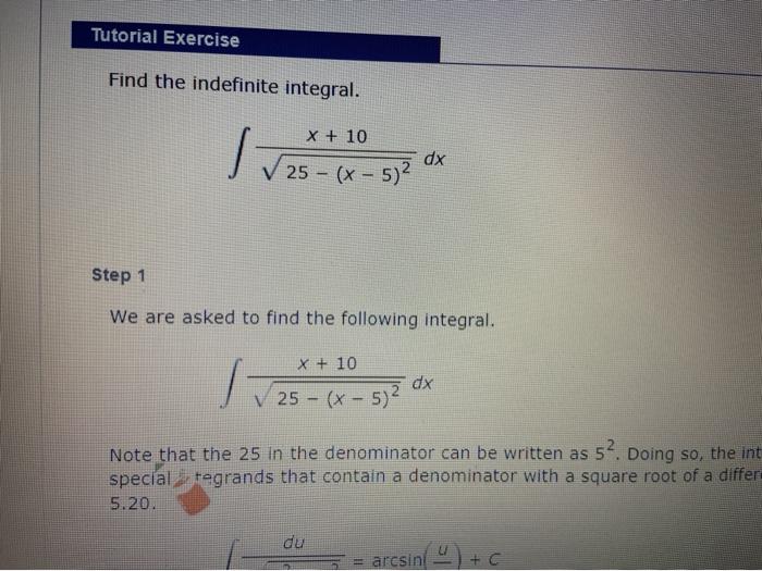 Solved Tutorial Exercise Find the indefinite integral. X + | Chegg.com