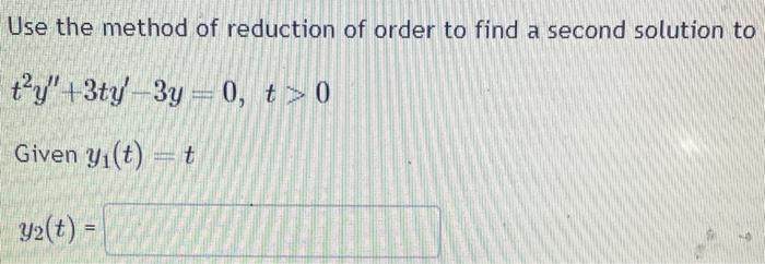 Solved Use the method of reduction of order to find a second | Chegg.com