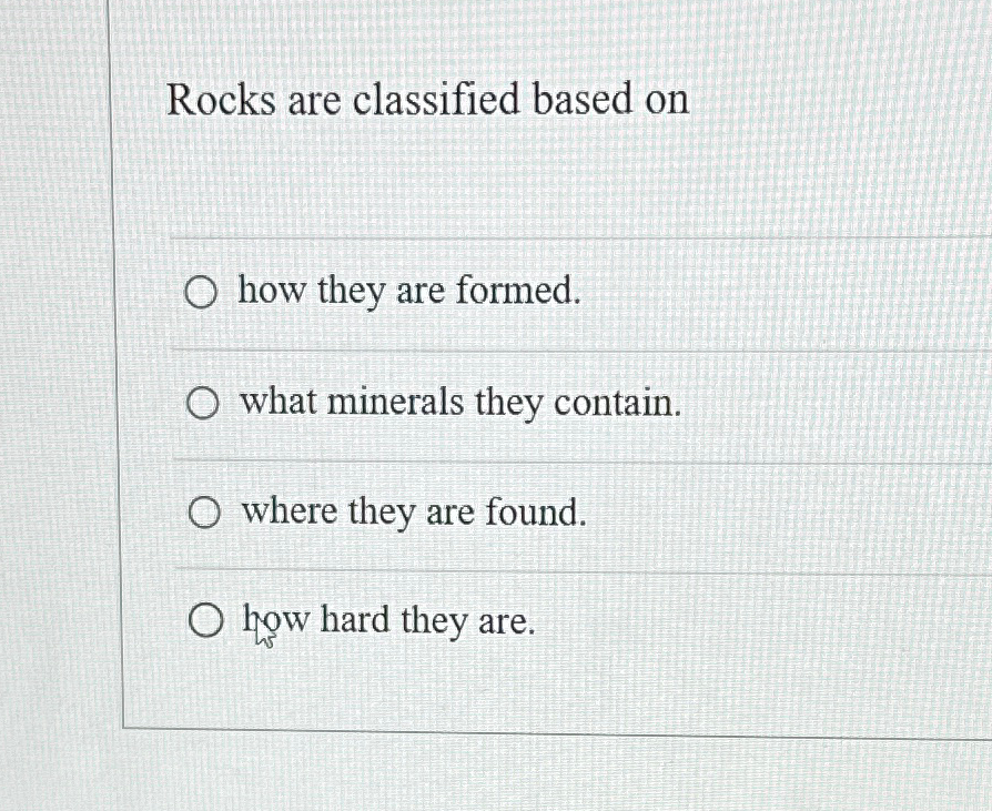 Solved Rocks are classified based onhow they are formed.what | Chegg.com