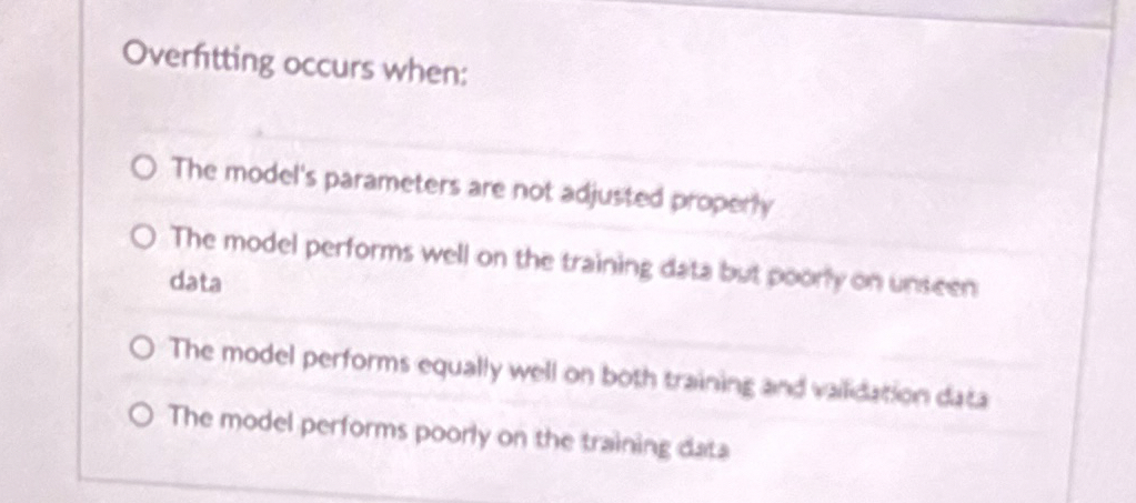 Solved Overfitting occurs when:The model's parameters are | Chegg.com