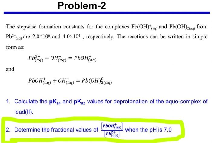 Solved Determine the fractional values of [PbOH+(aq)] / | Chegg.com