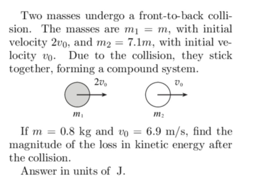 Solved Two masses undergo a front-to-back colli-sion. The | Chegg.com