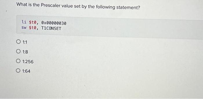 Solved What is the Prescaler value set by the following | Chegg.com