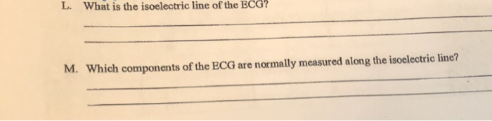Solved What is the isoelectric line of the ECG? M. Which | Chegg.com