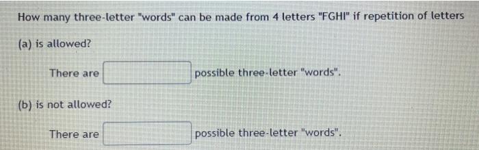 Solved How many three-letter "words" can be made from 4 | Chegg.com