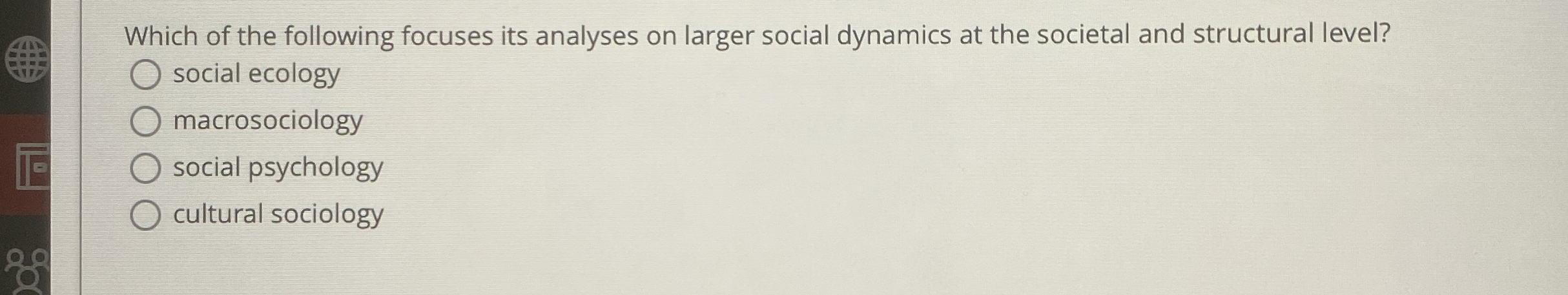 Solved Which of the following focuses its analyses on larger | Chegg.com