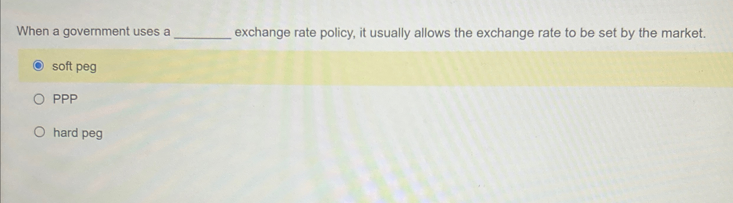 Solved When a government uses a ﻿exchange rate policy, it | Chegg.com