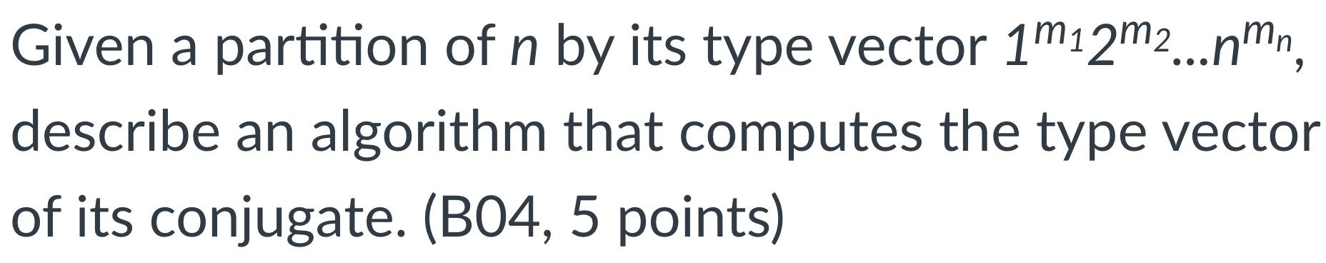 Solved Given a partition of n by ﻿its type vector | Chegg.com