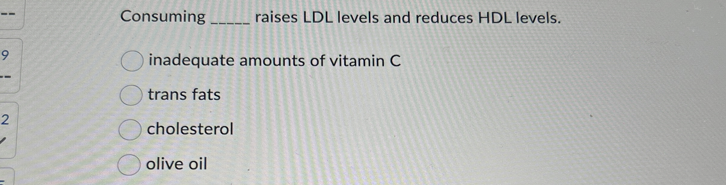 Solved Consumingraises LDL levels and reduces HDL | Chegg.com