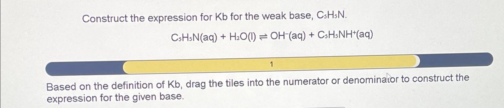 Solved Construct the expression for Kb for the weak base, | Chegg.com