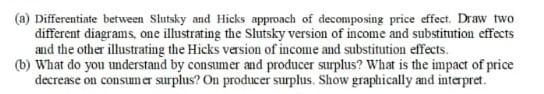 Solved (a) Differentiate between Slutsky and Hicks approach | Chegg.com