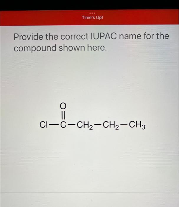 Solved Provide the correct IUPAC name for the compound shown | Chegg.com