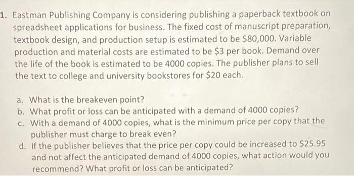 Solved 1. Eastman Publishing Company is considering | Chegg.com Solved 1. Eastman Publishing Company is considering | Chegg.com